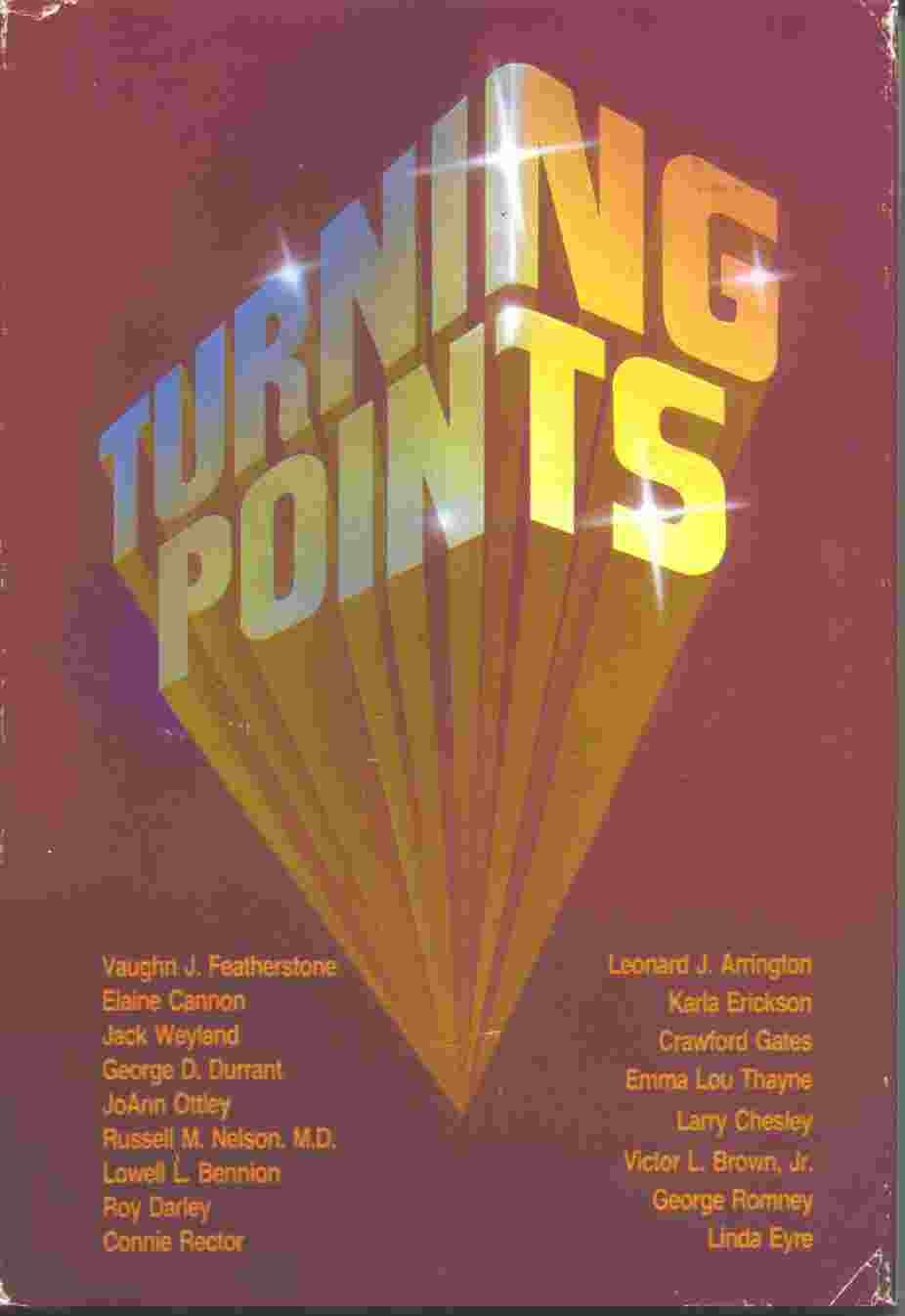 Turning points: Vaughn J. Featherstone, Elaine Cannon, Jack Weyland ...