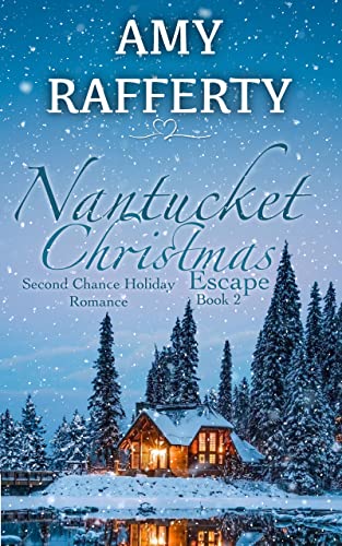 Nantucket Christmas Escape: Second Chance Holiday Romance. Book 2 ...