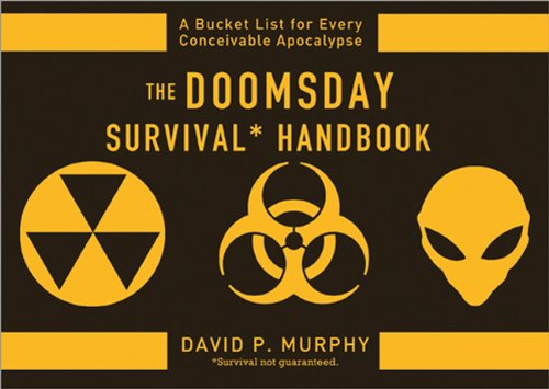 The Doomsday Survival Handbook: Bucket Lists for Every Conceivable ...