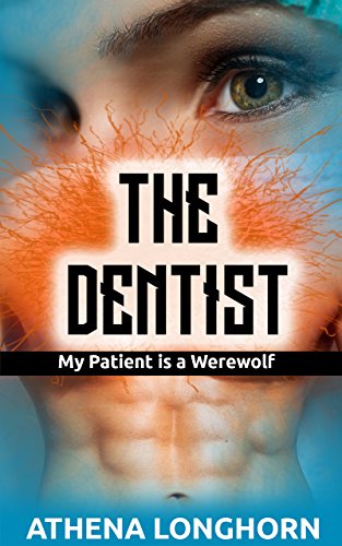 The Dentist (My Patient is a Werewolf) - Kindle edition by Longhorn ...