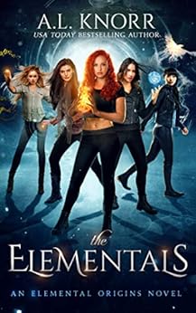 The Elementals: The Elemental Origins Ensemble Novel (The Elemental Origins Series Book 6 ...