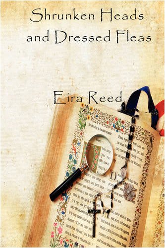Shrunken Heads and Dressed Fleas: Reed, Eira: 9781849234085: Amazon.com ...