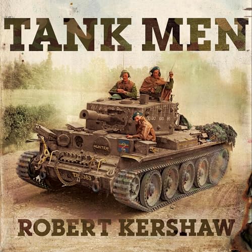 Tank Men (Audio Download): Robert Kershaw, Matt Bates, Hodder ...
