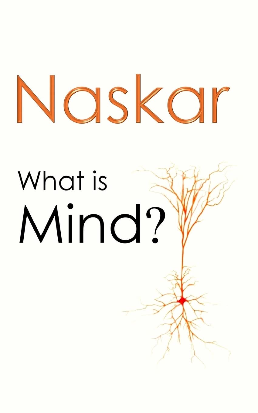 What is Mind?: Naskar, Abhijit: 9781535080552: Amazon.com: Books