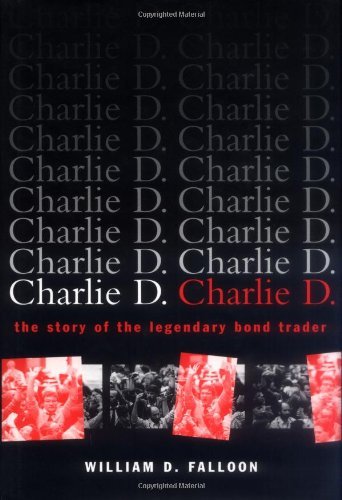 Charlie D.: The Story of the Legendary Bond Trader (English Edition ...