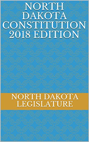 North Dakota Constitution 2018 Edition (English Edition) eBook ...