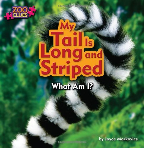 Amazon | My Tail Is Long and Striped (Zoo Clues: Little Bits! First ...