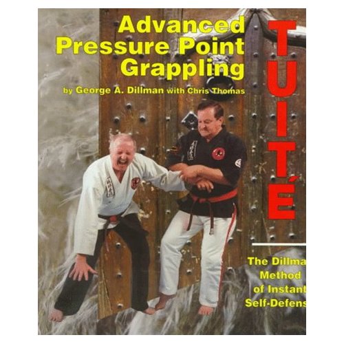 Advanced Pressure Point Grappling-Tuite: Dillman Method of Instant Self ...