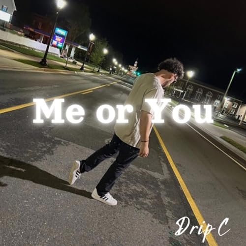 Écouter Me or You par Drip C sur Amazon Music Unlimited