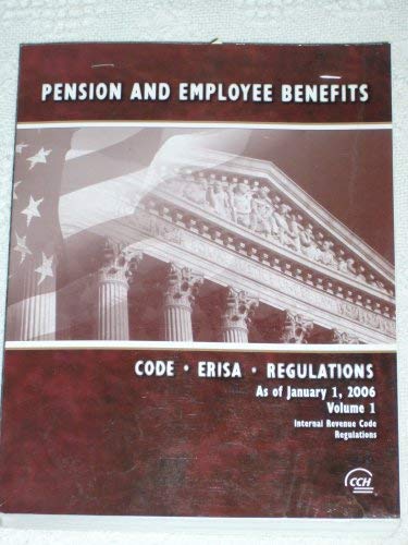 Pension and Employee Benefits: Code, ERISA, Regulations: Cch Editorial ...