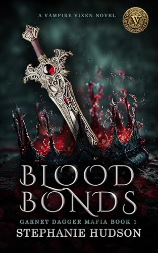Blood Bonds: A Dark Paranormal Romance/Fantasy (Garnet Dagger Mafia ...