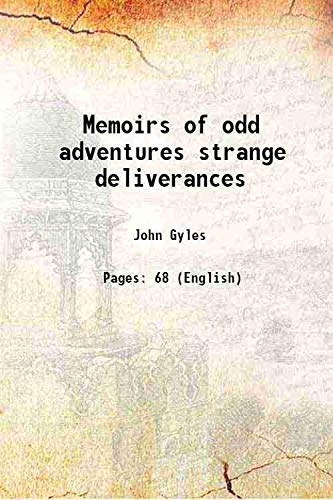 Memoirs of odd adventures strange deliverances: John Gyles ...