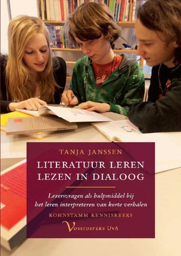 Literatuur Leren Lezen in Dialoog: Lezersvragen Als Hulpmiddel Bij Het ...