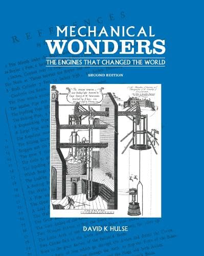 Mechanical Wonders: The Engines That Changed The World : Hulse, David ...