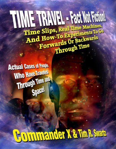 Time Travel - Fact Not Fiction: Time Slips, Real Time Machines, And How ...