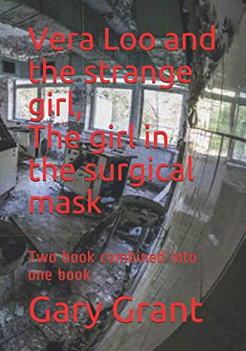Vera Loo and the strange girl, The girl in the surgical mask: Two book ...