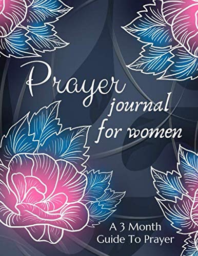 Prayer Journal for Women: A 3 Month Guide, Daily Grace Prayer Journal ...