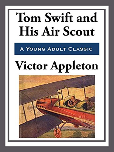 Tom Swift and His Air Scout - Kindle edition by Appleton, Victor ...