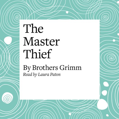 Amazon.com: The Master Thief (Audible Audio Edition): Brothers Grimm ...