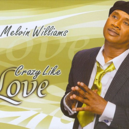 Amazon.com: Crazy Like Love [Clean] : Melvin Williams: Digital Music