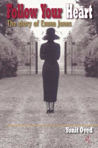 Follow Your Heart the Story of Emma Jones: Oved, Yonit: 9781495971853 ...