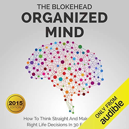 Amazon.com: Organized Mind: How to Think Straight and Make All the ...