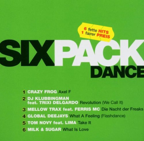 Six Pack Dance (Crazy Frog, DJ Klubbingman feat. Trixi Delgardo, Mellow ...