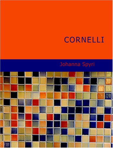 Amazon.com: Cornelli: 9781434665072: Spyri, Johanna: Books