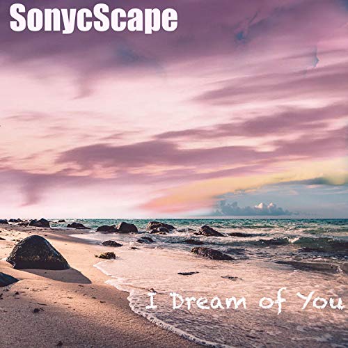 Play I Dream of You by SonycScape on Amazon Music