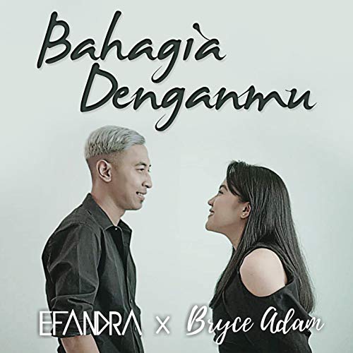 Play Bahagia Denganmu (feat. Bryce Adam) by Efandra feat. Bryce Adam on ...