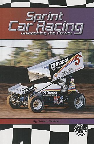 Sprint Car Racing: Unleashing the Power (Cover-To-Cover Books): Susan ...