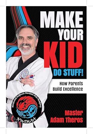 Amazon.com: Make Your Kid Do Stuff!: How Parents Build Excellence eBook ...