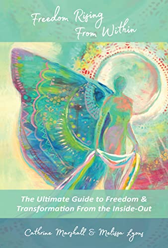 Freedom Rising From Within: The Ultimate Guide to Freedom ...