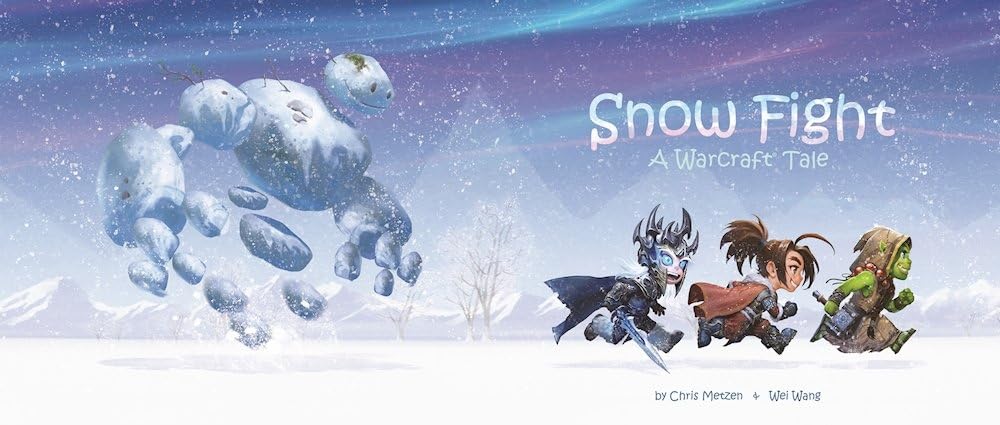 Snow Fight: A Warcraft Tale: Metzen, Chris, Wang, Wei: 9781945683077 ...