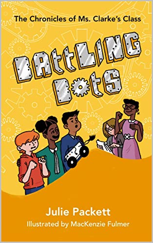Battling Bots (The Chronicles of Ms. Clarke's Class Book 2) - Kindle ...