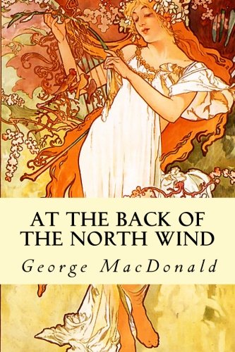 At the Back of the North Wind: MacDonald, George: 9781530660902: Amazon ...