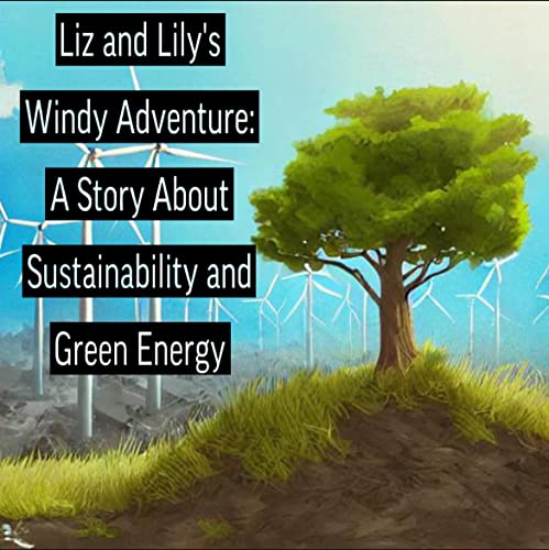 "Liz and Lily’s Windy Adventure.” A Story About Sustainability and ...