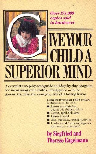 Give your child a superior mind: A program for the preschool child ...