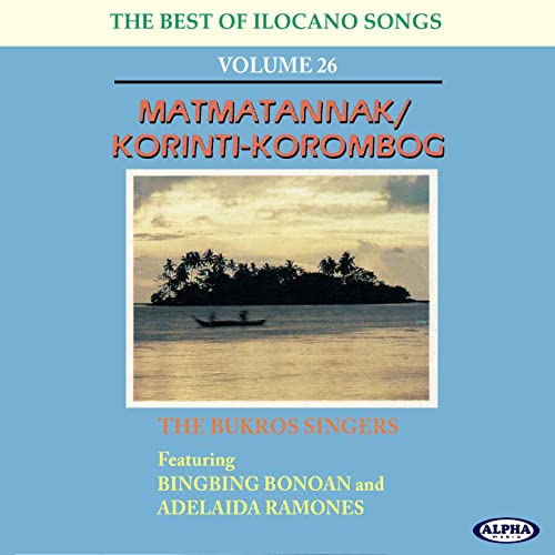 Play The Best Of Ilocano Songs Vol. 26 (Matmatannak/Korinti-Korombos ...