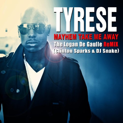 Play "Mayhem Take Me Away " ( Logan De Gaulle Remix) by Tyrese on ...