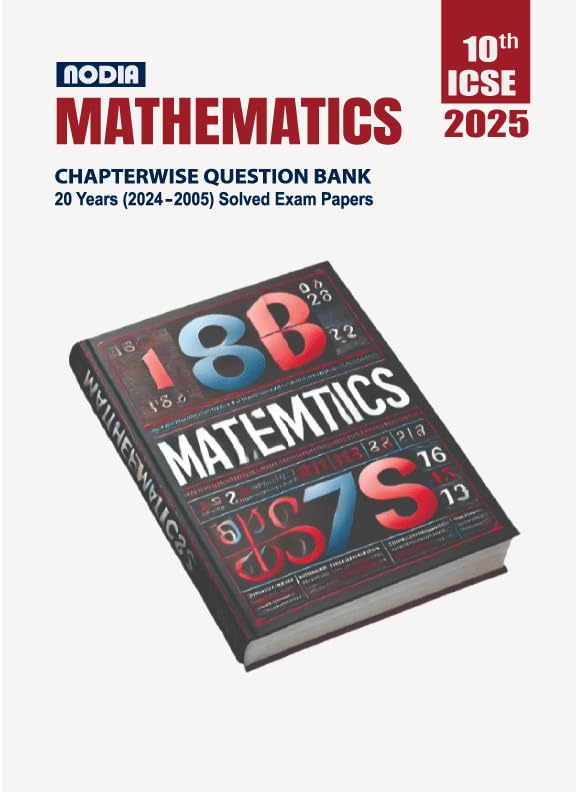 NODIA ICSE Mathematics Class 10 Chapterwise 20 Years PYQB : NODIA ...