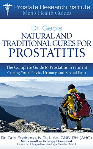 Dr. Geo's Natural and Traditional Cures for Prostatitis: The Complete ...
