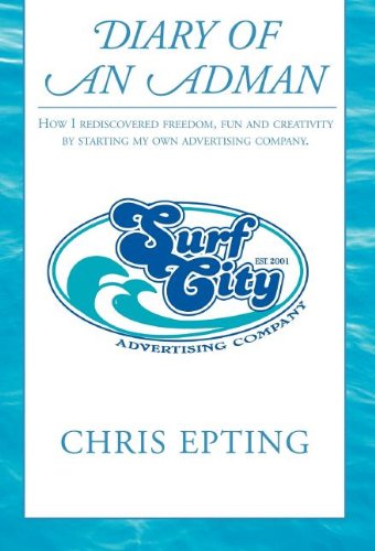 Diary of an Adman: How I Rediscovered Freedom, Fun and Creativity by ...