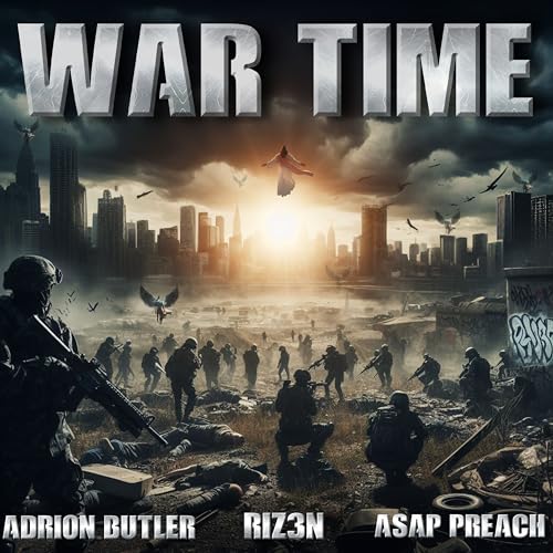 Play War Time by Riz3n feat. Adrion Butler & ASAP Preach on Amazon Music