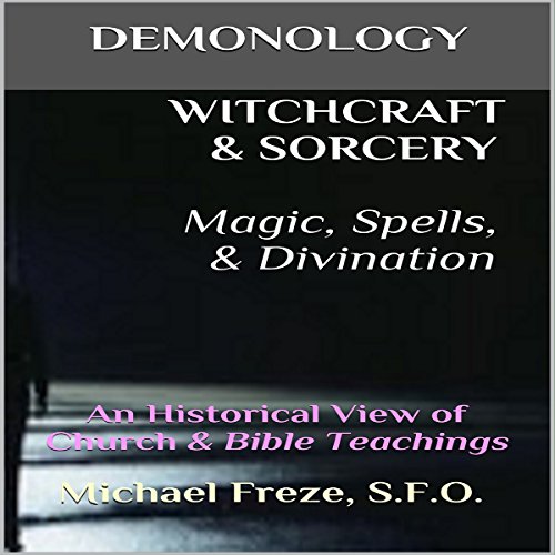 Demonology the Devil and the Spirits of Darkness: Evil Spirits: Infestation, Oppression ...