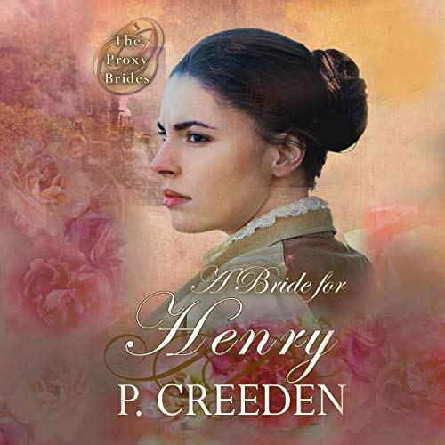 Amazon.com: A Bride for Henry: The Proxy Brides, Book 8 (Audible Audio Edition): P. Creeden ...