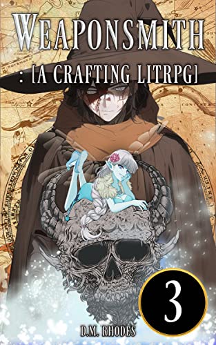 Amazon.com: Weaponsmith: Volume 3: A Crafting LitRPG eBook : Rhodes, D ...