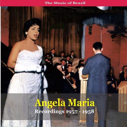 Écouter The Music of Brazil / Angela Maria / Recordings 1957 - 1958 de ...