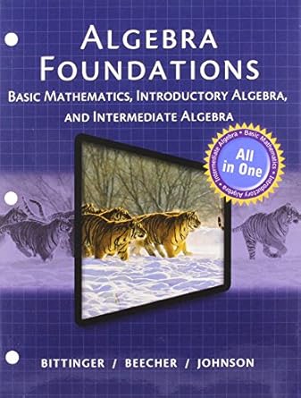 Algebra Foundations: Basic Math, Introductory and Intermediate Algebra ...