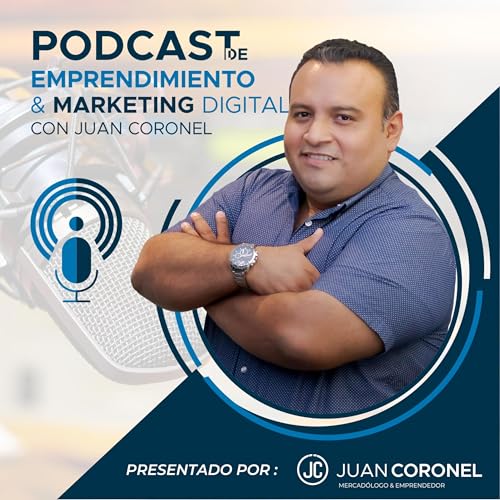 Amazon.com: Emprendimiento y Marketing Digital con Juan Coronel : Juan Coronel - Mercadólogo ...